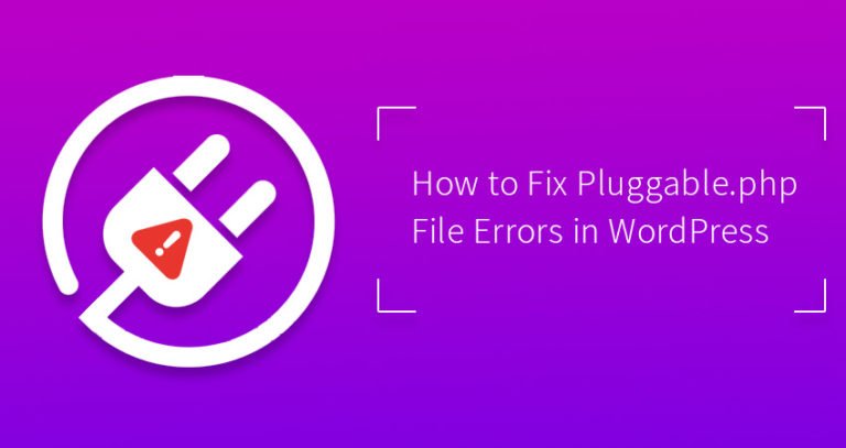 How to Fix Pluggable.php File Errors in WordPress - Grace Themes