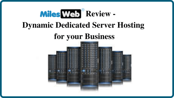 MilesWeb Review - Dynamic Dedicated Server Hosting for your Business - Grace Themes