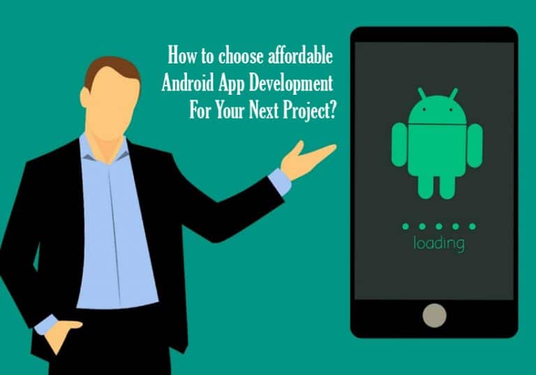 How to choose affordable Android App Development For Your Next Project ...