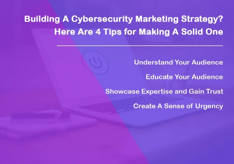 Building A Cybersecurity Marketing Strategy? Here Are 4 Tips for Making ...