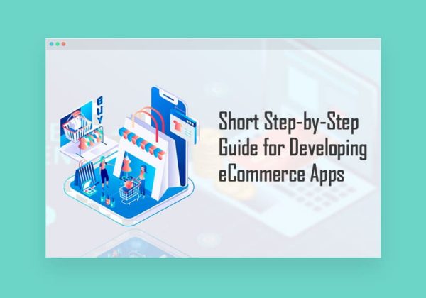 Short Step-by-Step Guide for Developing eCommerce Apps - Grace Themes