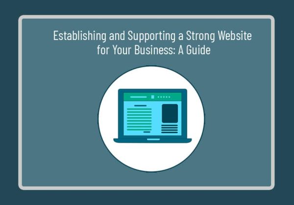 Establishing and Supporting a Strong Website for Your Business: A Guide ...