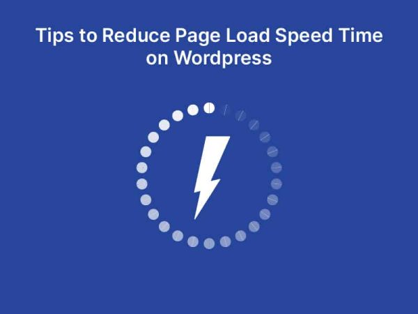 Tips to Reduce Page Load Speed Time on WordPress - Grace Themes
