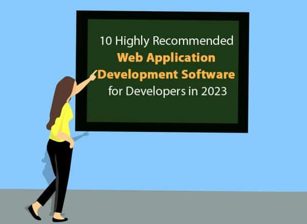 10 Highly Recommended Web Application Development Software for ...