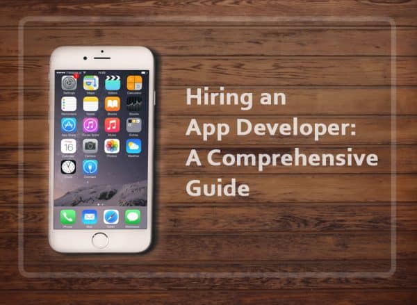 A Guide to Hiring an App Developer