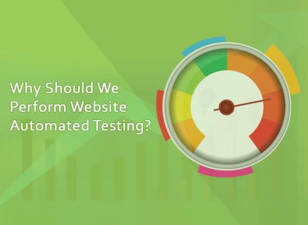 Why Should We Perform Website Automated Testing? - Grace Themes
