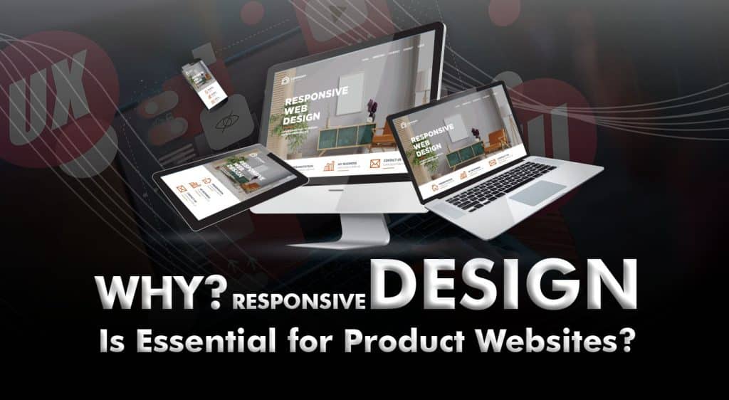 Why Responsive Design is Essential for Product Websites? - Grace Themes