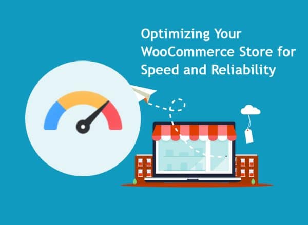 Optimizing Your Woocommerce Store For Speed And Reliability Grace Themes