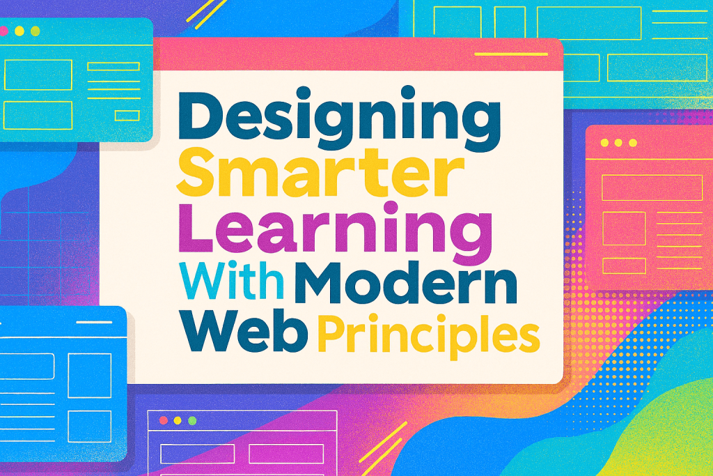 Designing Smarter Learning With Modern Web Principles - Grace Themes