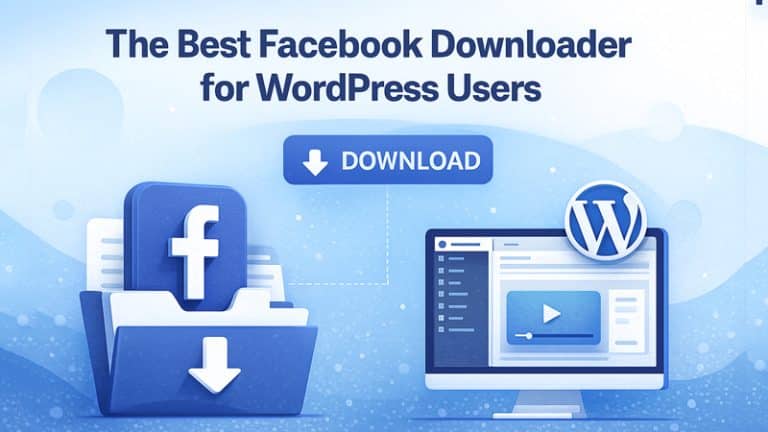The Best Facebook Downloader for WordPress Users - Grace Themes
